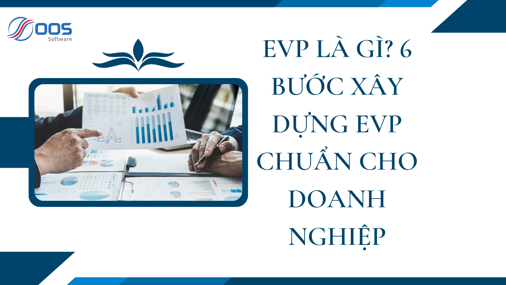 EVP là gì? 6 bước xây dựng EVP hiệu quả cho doanh nghiệp